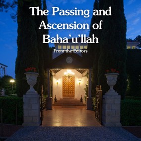 The Passing and Ascension of Baha’u’llah - BahaiTeachings.org